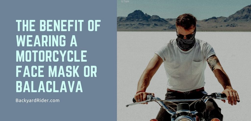 The Benefit Of Wearing A Motorcycle Face Mask Or Balaclava